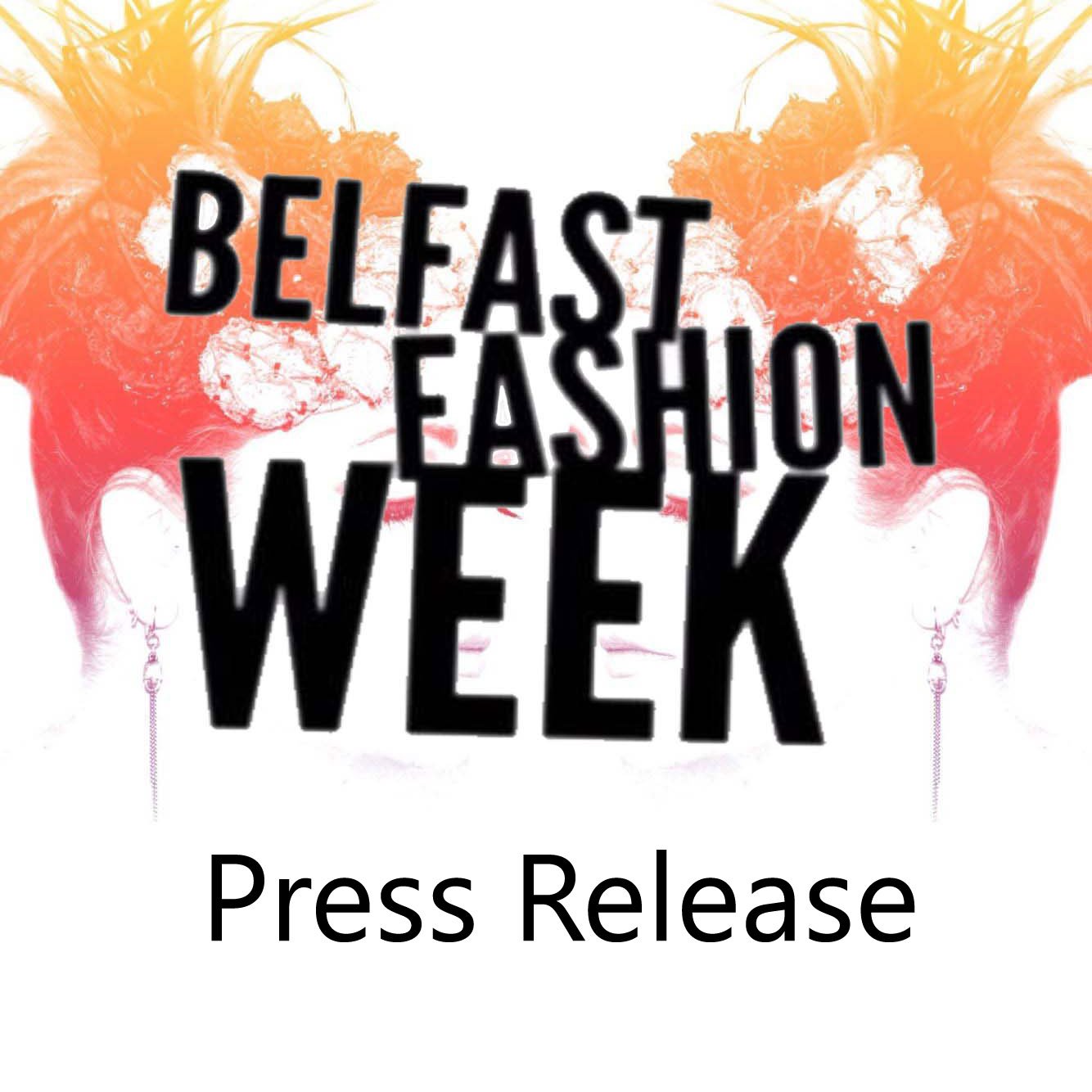 Belfast Fashion Week - Press Release - Saraden Designs